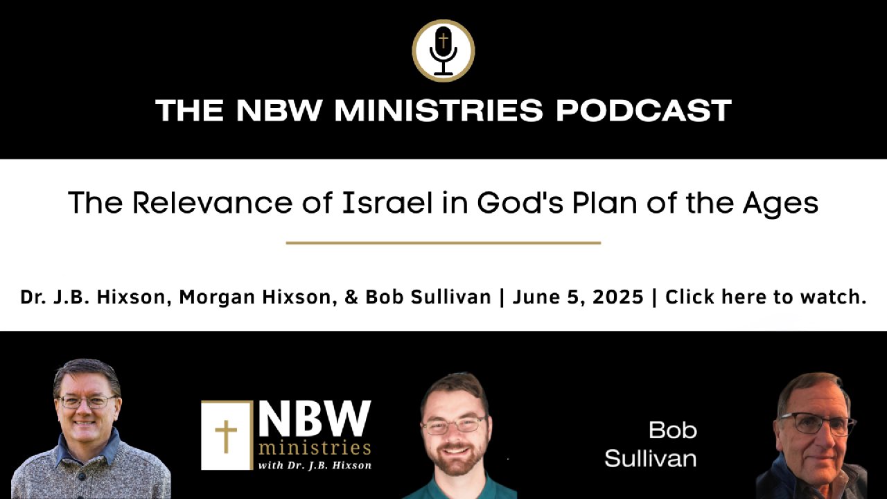 1234. The Relevance of Israel in God's Plan of the Ages - NBW Ministries