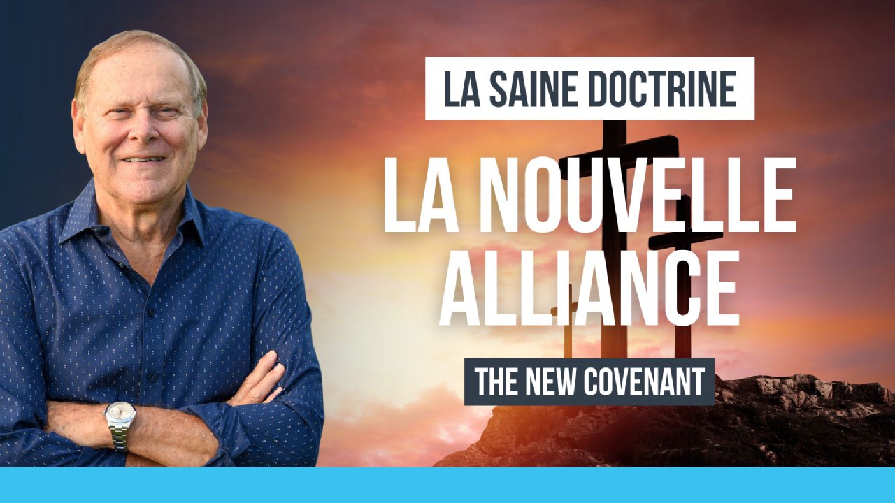 La saine doctrine : la Nouvelle Alliance - CTMI