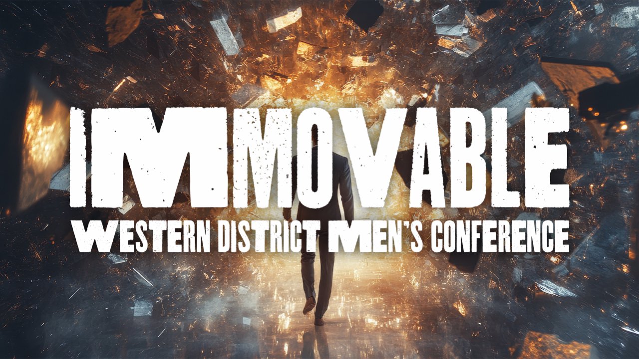 Immovable - Men's Conference 2025 - WD Men's Ministry