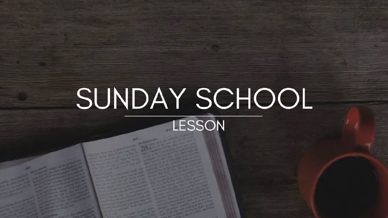 Sunday School Lesson - Grace Tabernacle - AZ