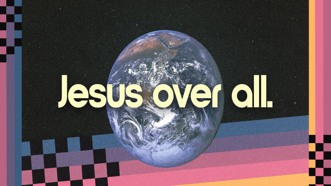 Jesus Over All - The Connection Church
