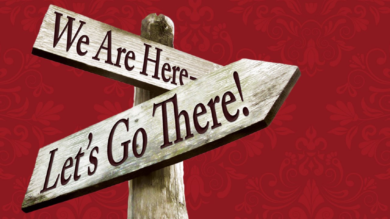 We Are Here—Let's Go There! - Insight