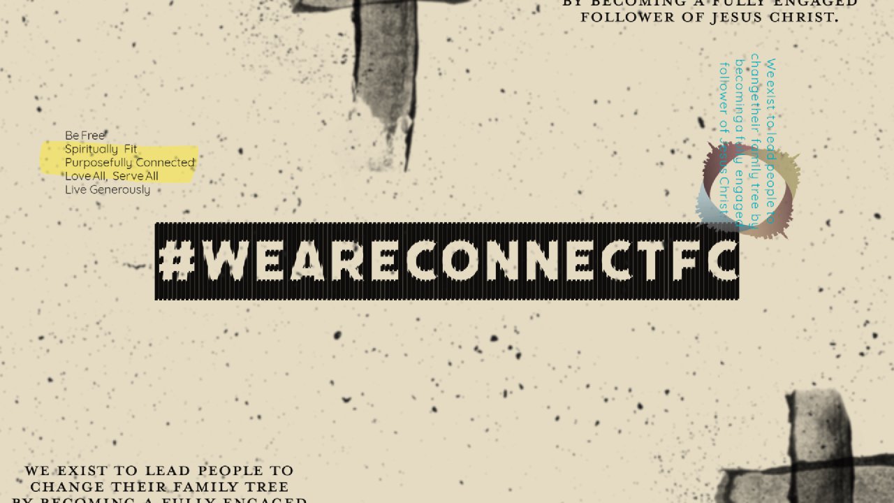 Week Three - Connect Fellowship Church