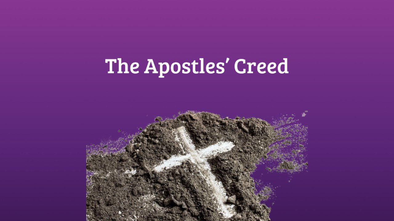 The Apostles' Creed - Central Trinity UMC