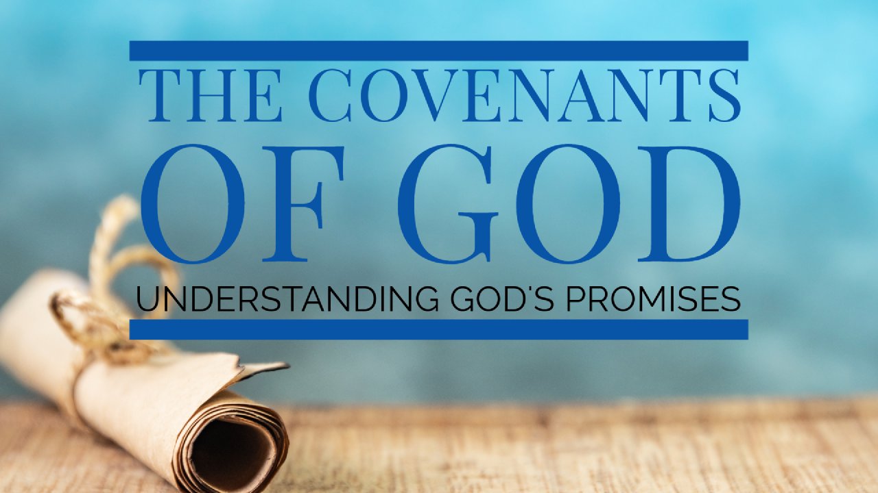 Understanding God And His Covenants
