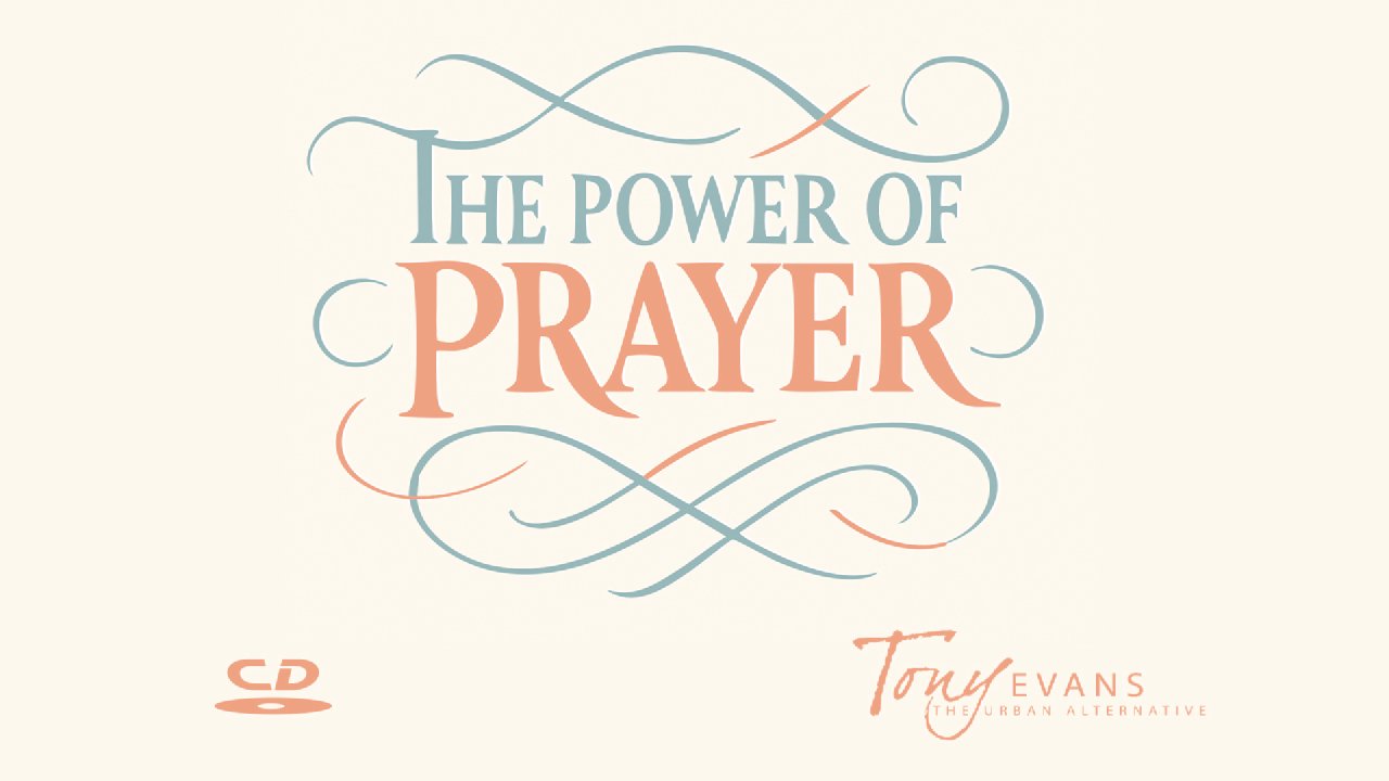 Prayer: The Access of Spiritual Growth - TUA: Tony Evans