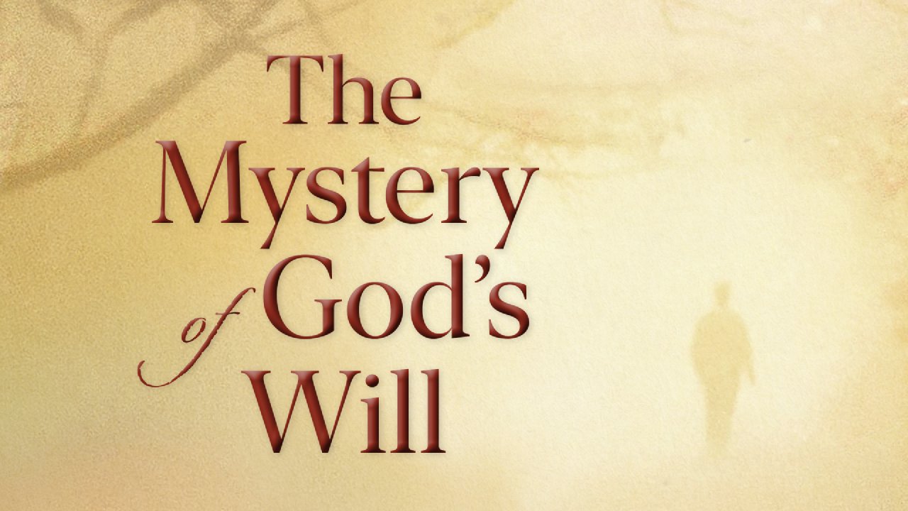 The Mystery of God's Will - Insight
