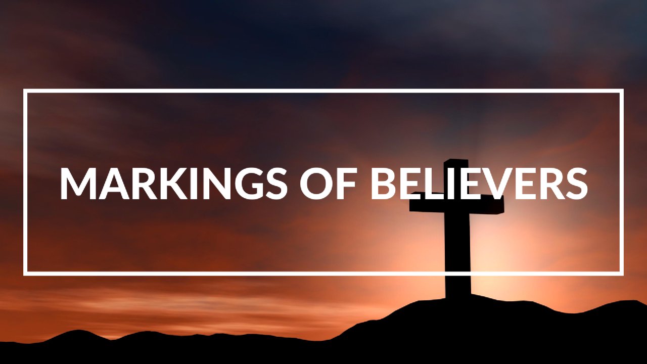 Markings of Believers - Grace Upon Grace Foundation