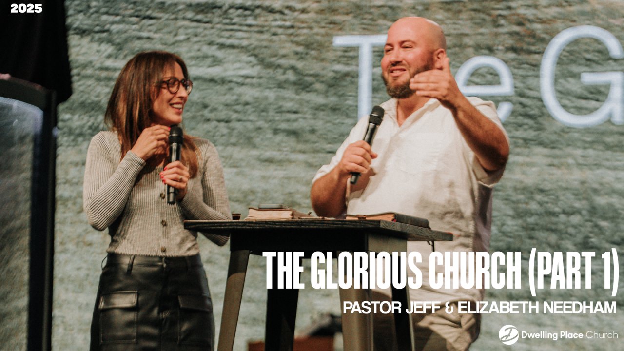 The Glorious Church - Dwelling Place Church Houston