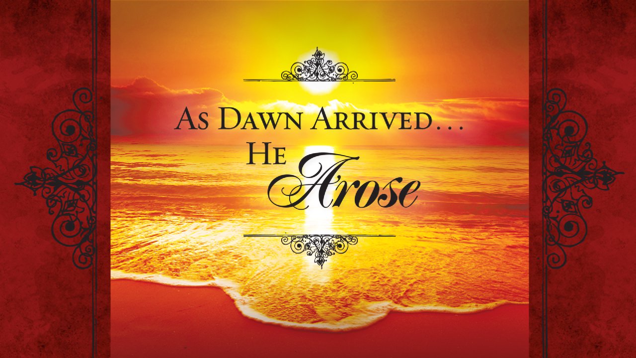 As Dawn Arrived...He Arose - Insight for Living UK