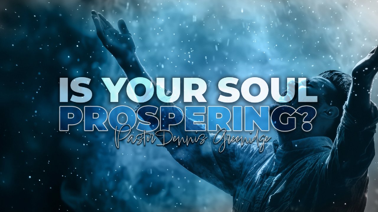 Is Your Soul Prospering? - Worldwide Mission Fellowship