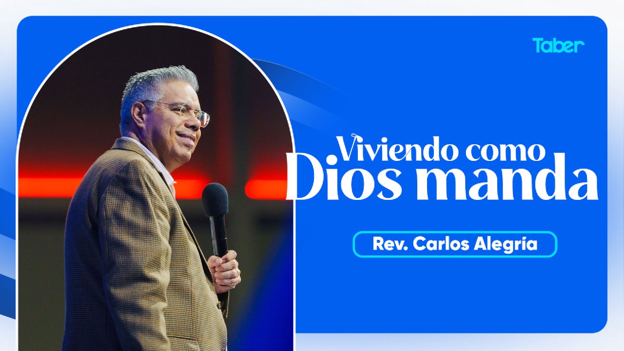 Viviendo como Dios manda - Tabernáculo Central