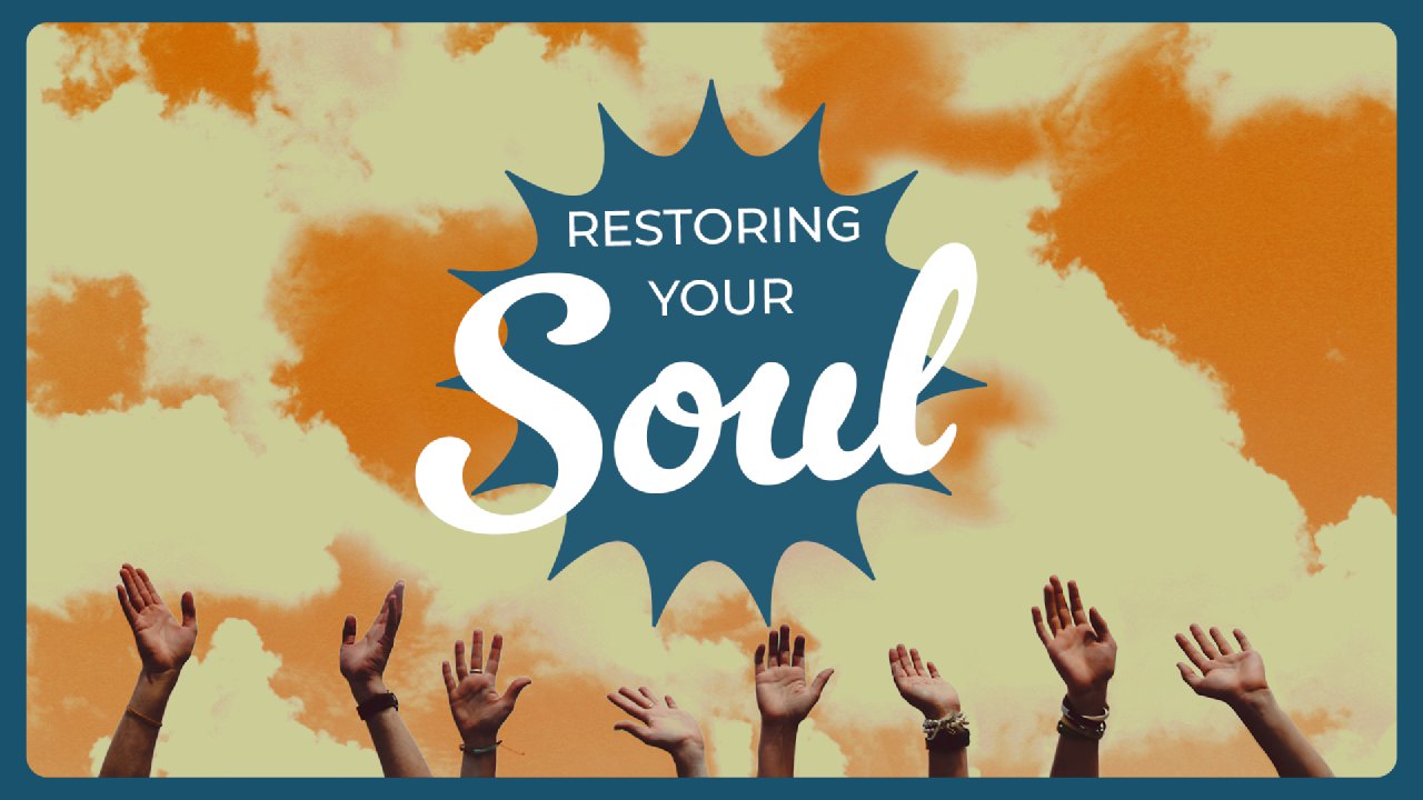 Restoring Your Soul - Christian Assembly Berkshires