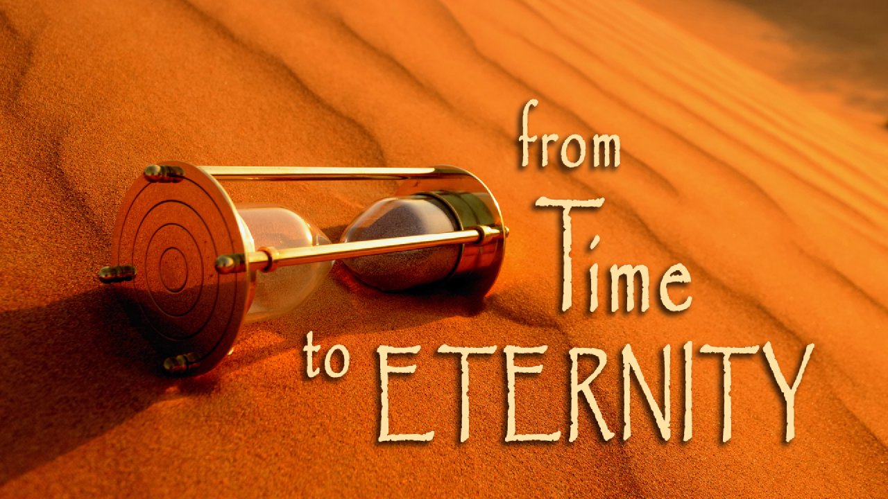 From Time to Eternity - Derek Prince Ministries